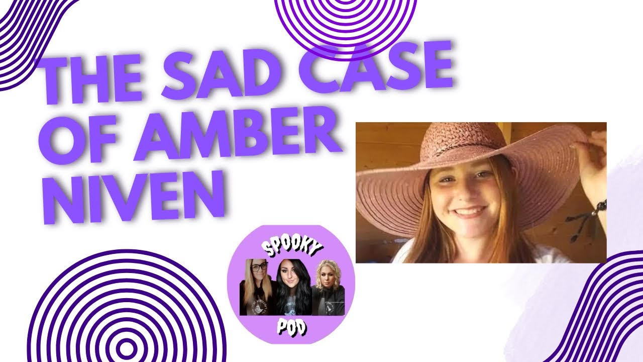 The Sad Case of Amber Niven - YouTube
