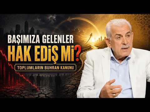 Başımıza Gelenler Hak Edişimiz mi? Toplumların Buhran Kanunu