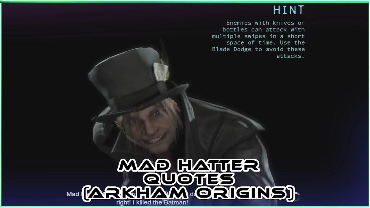 Mad Hatter Quotes Compilation From Batman Arkham Origins - YouTube