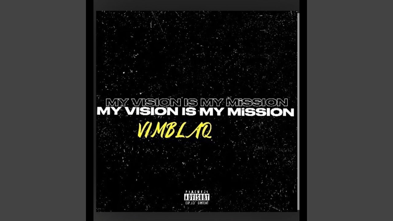 My Vision Is My Mission - YouTube