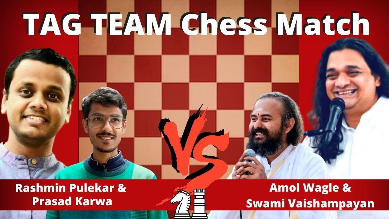 TagTeam Chess Match | Rashmin Pulekar & Prasad Karwa vs Swami ...