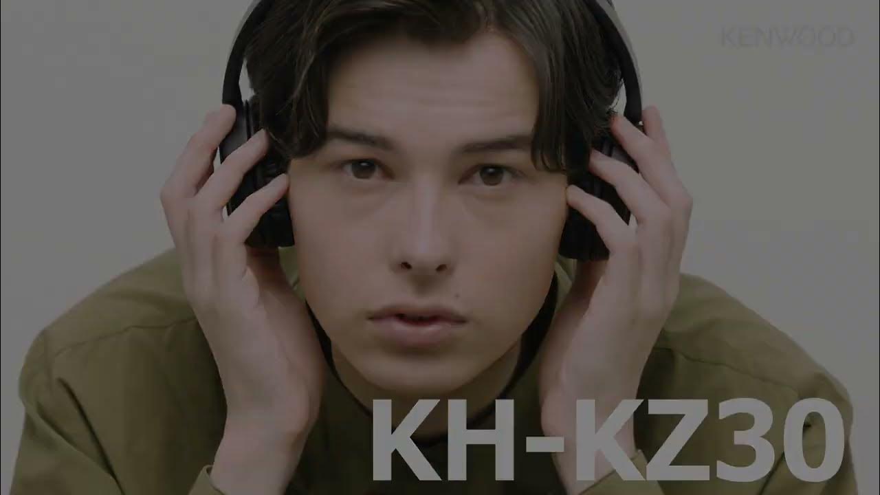 「KH-KZ30」｜求めていた音、自分スタイルで【KENWOOD公式】 - YouTube