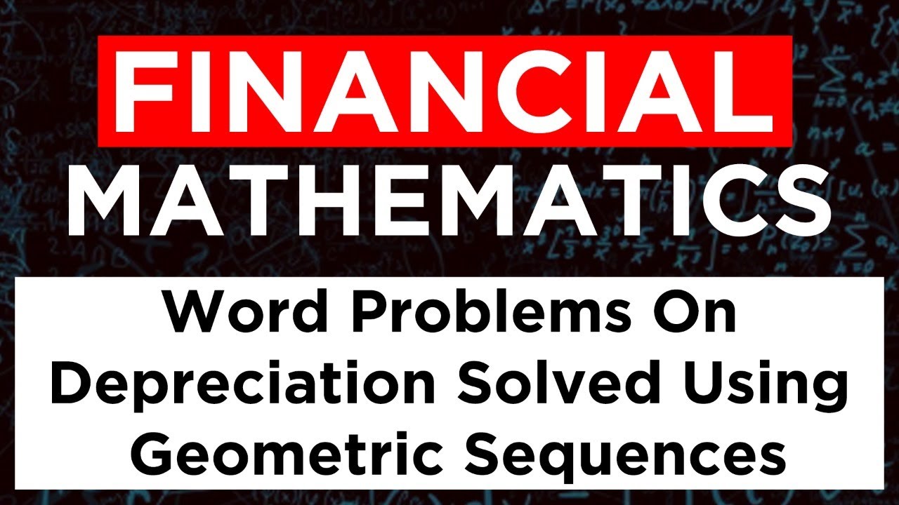 Financial Mathematics: Learn to solve word problems on Depreciation ...