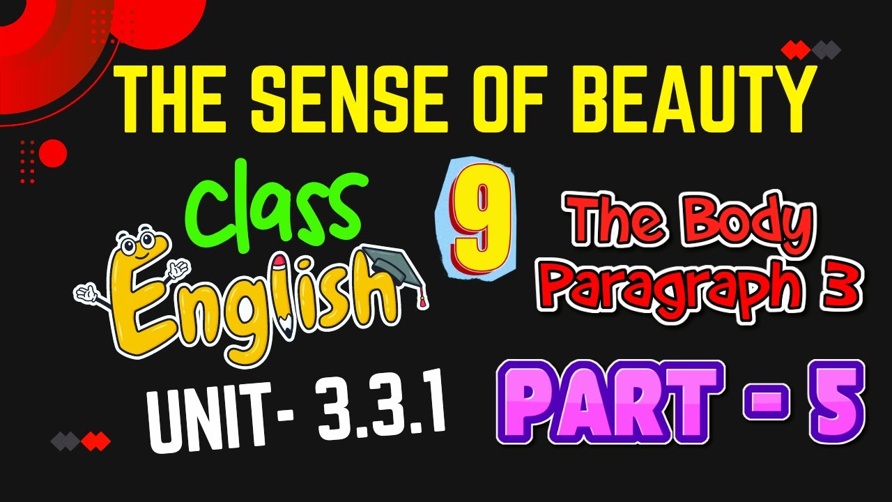 Class 9 English Chapter 3 3 1 Part 5 The Body Paragraph 3 Class 9 class-9-english-chapter-3-3-1-part-5-the-body-paragraph-3-class-9