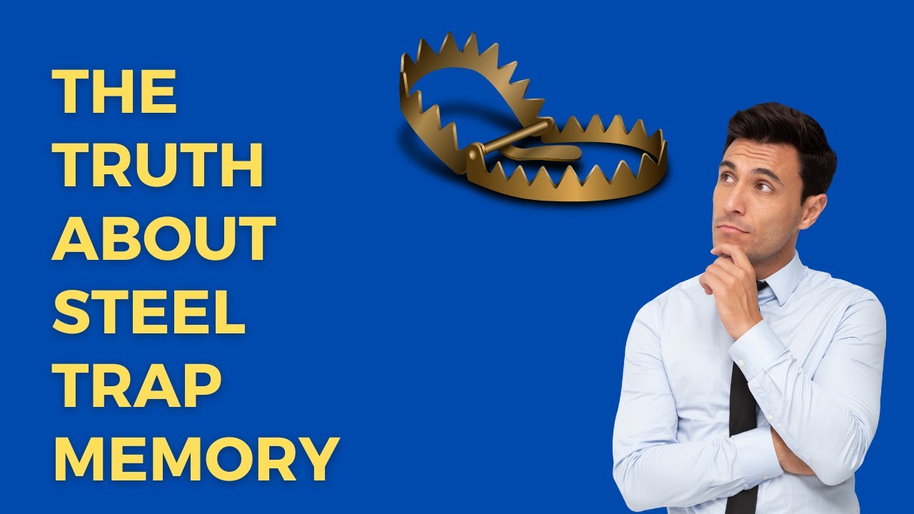 The Truth About Steel Trap Memory: How It Affects Our Lives - YouTube