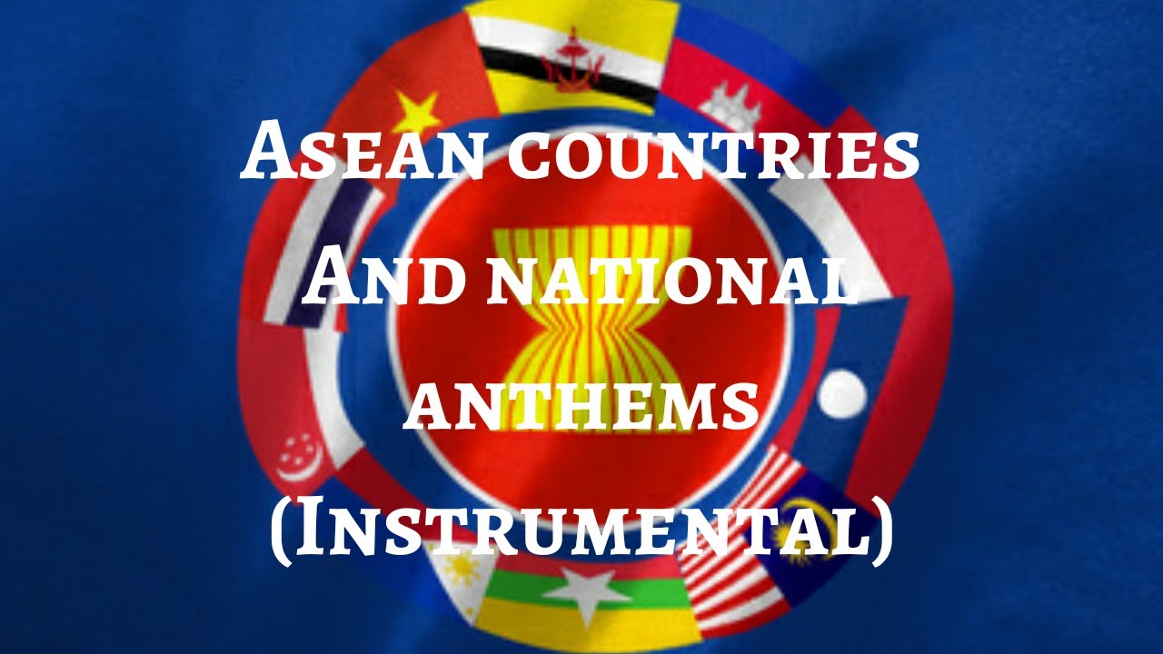 ASEAN countries and their national anthems. #ASEAN - YouTube
