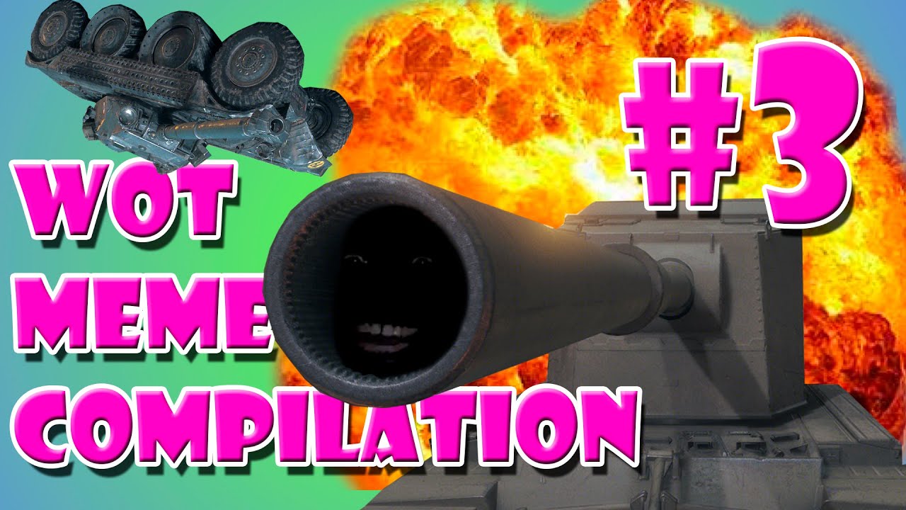 WoT meme compilation #3 | Подборка моментов из рандома WoT №3 - YouTube