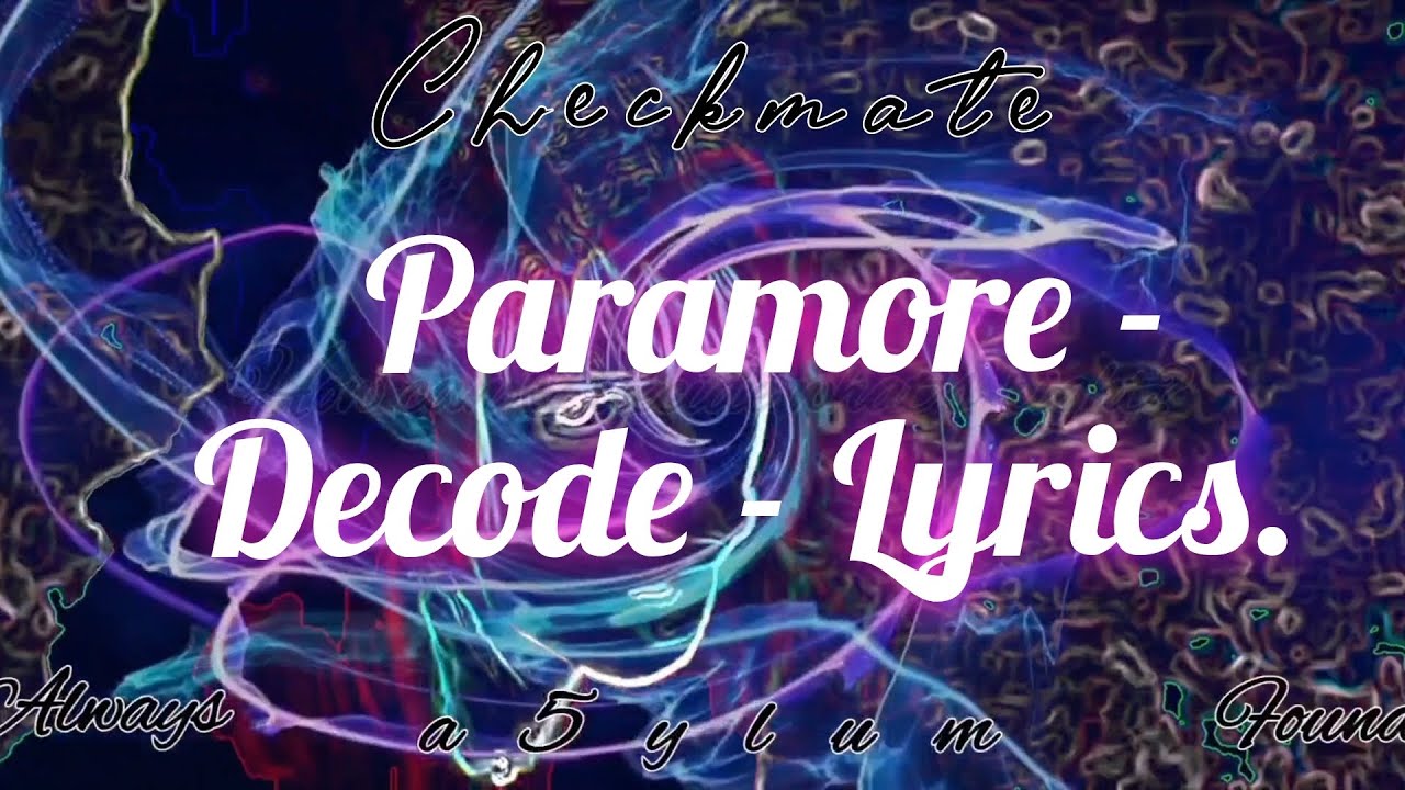 Paramore - Decode - Lyrics. - YouTube