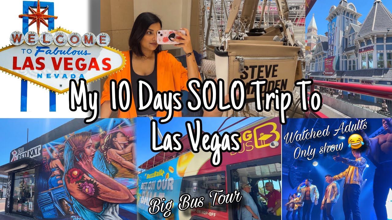 My 10 Days SOLO Trip To US - LAS VEGAS | My Once In A Lifetime ...