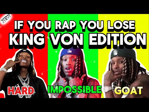 TRY NOT TO RAP: KING VON EDITION! (IMPOSSIBLE )🔥