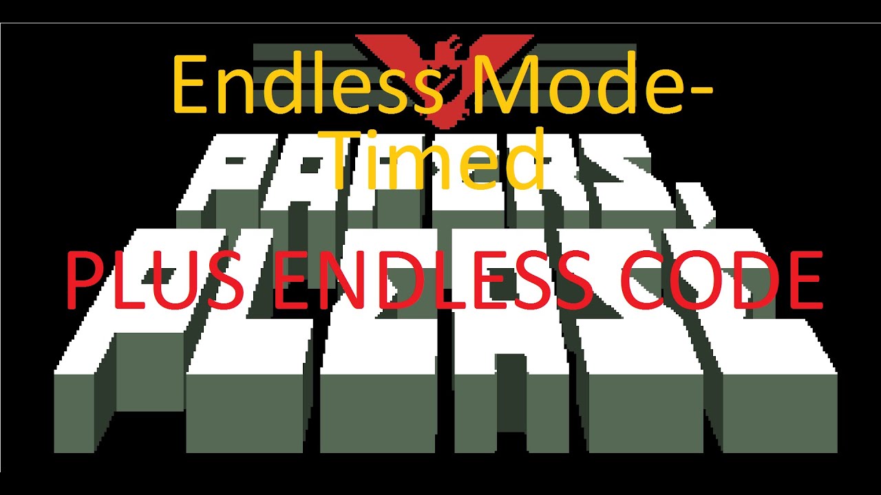 Endless Timed Mode| ENDLESS CODE| Papers, Please - YouTube