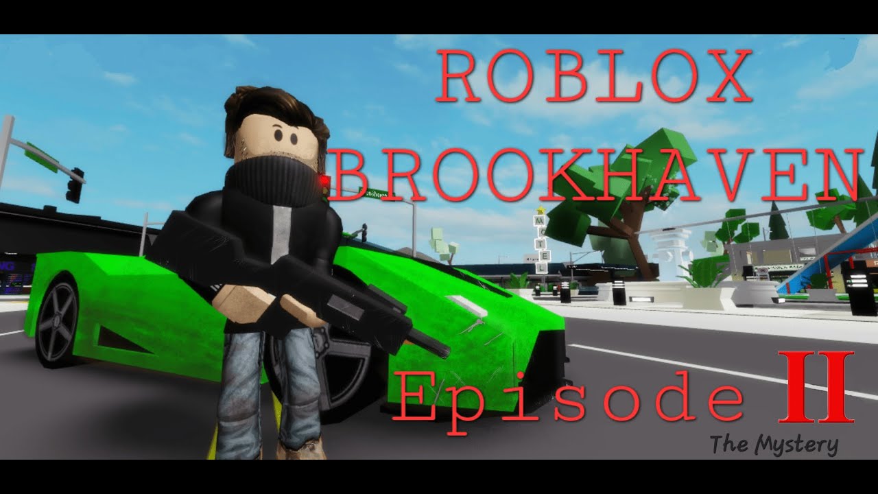 (Roblox Brookhaven RP) Episode II: The Mystery... - YouTube
