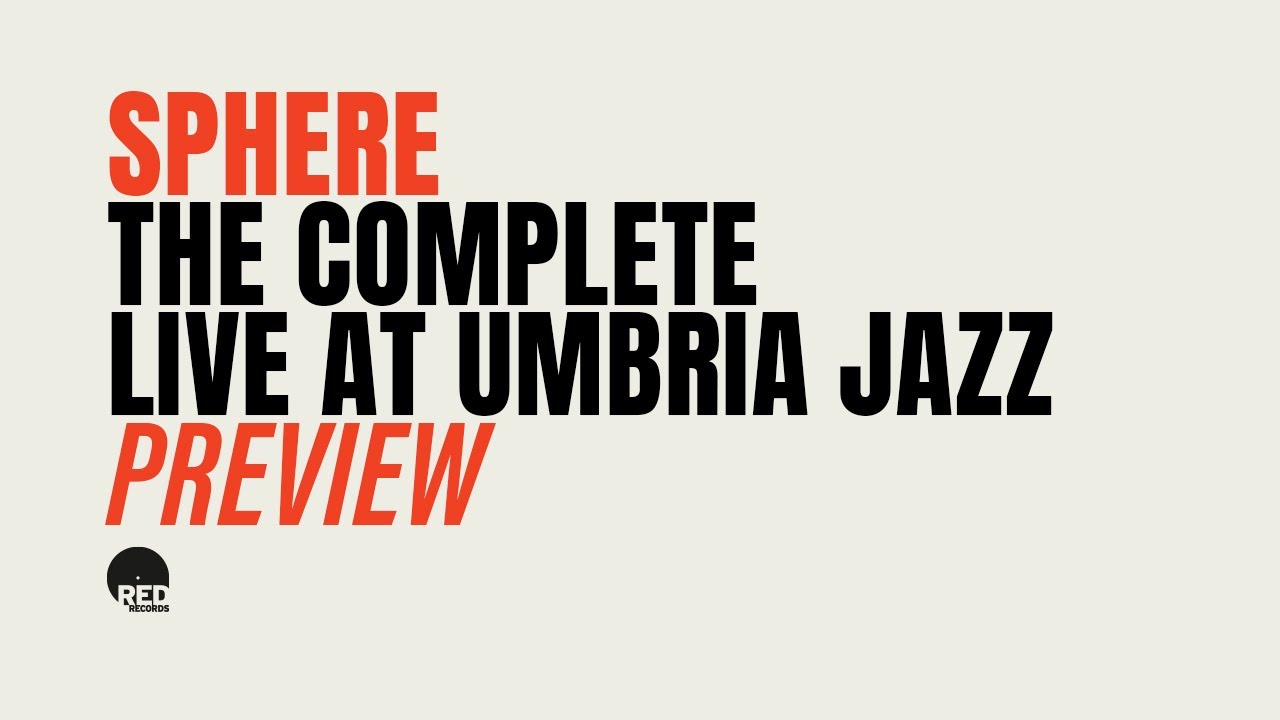 Sphere, The Complete Live At Umbria Jazz (Preview) - YouTube