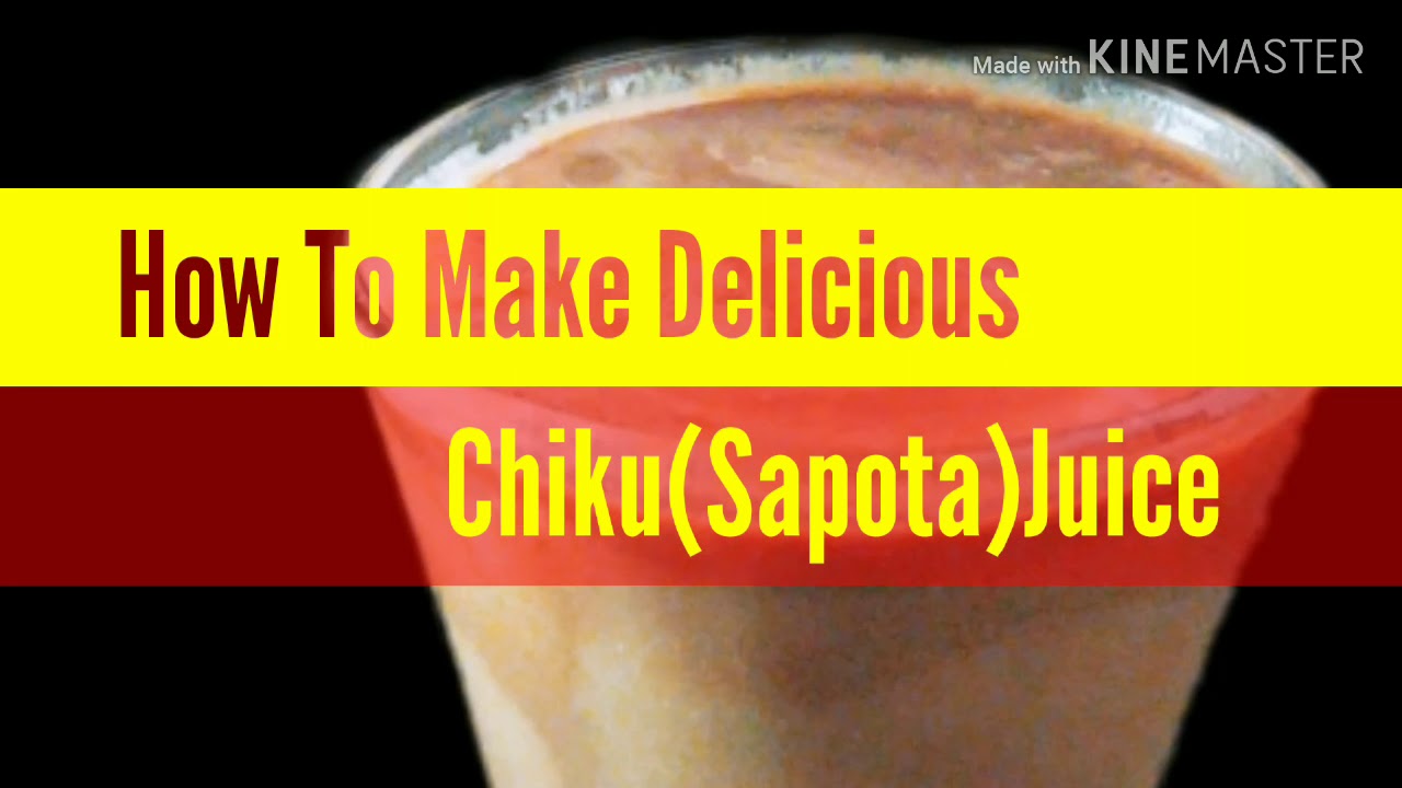 How To Make Delicious Chiku(Sapota) Juice - YouTube