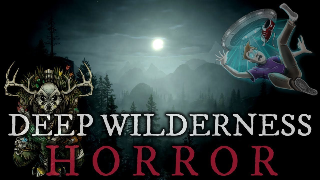 10 Scary Deep Wilderness Stories - YouTube
