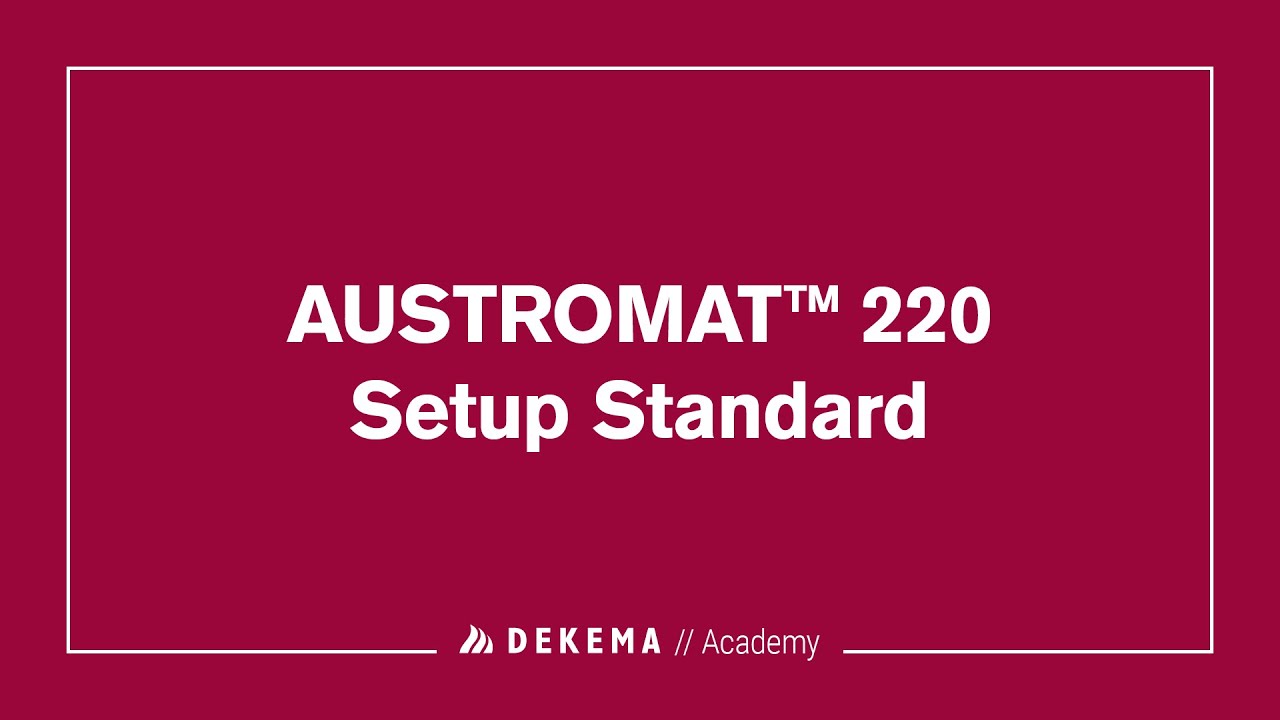 AUSTROMAT 220 // Setup Standard // DEKEMA Academy - YouTube