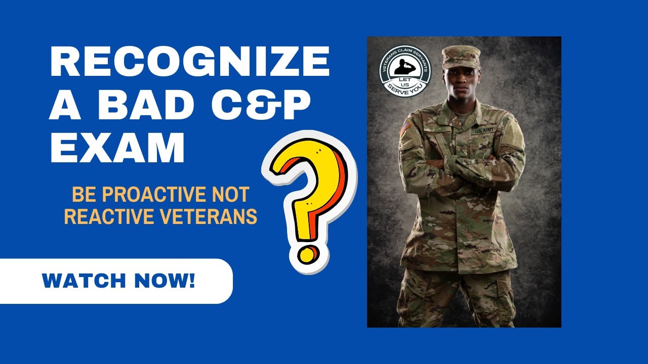 Recognizing A Bad C&P Exam! Be Proactive Veterans Not Reactive! - YouTube