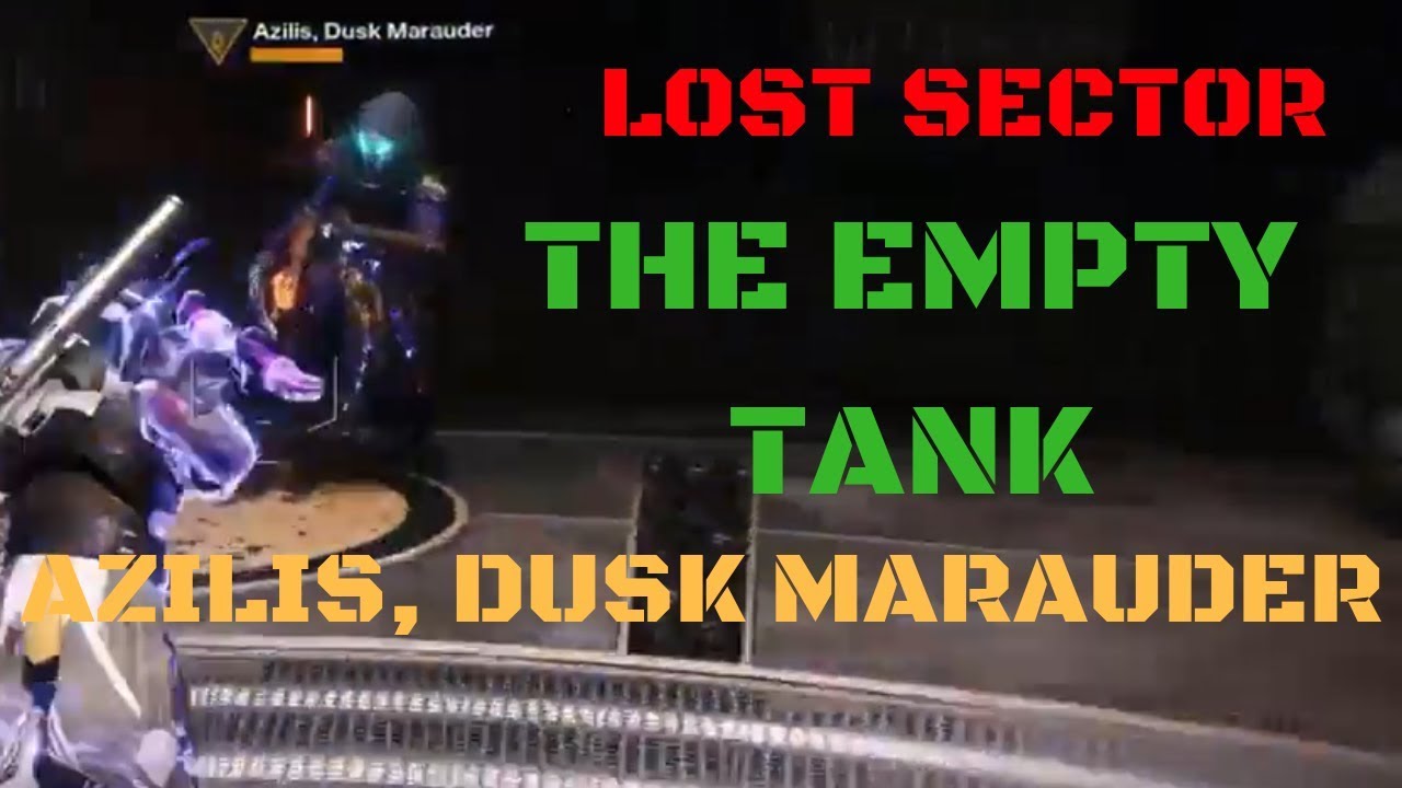 The Empty Tank LOST SECTOR Tangled Shore Azilis Dusk Marauder - YouTube