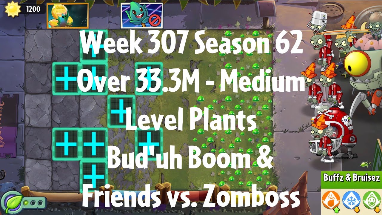 (Over 33.3M - Bud'uh Boom vs Zomboss) PvZ2 Arena Week 307 S62, Medium ...
