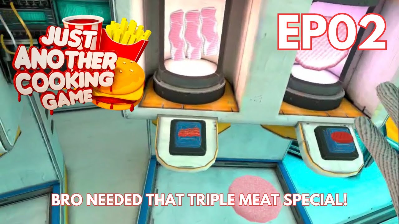 JUST ANOTHER COOKING GAME (VR) [EP2]: BRO NEEDED THAT TRIPLE MEAT ...