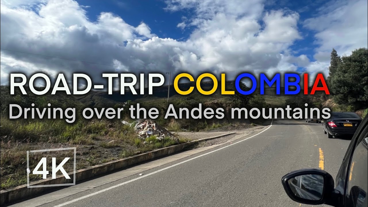 ROAD-TRIP COLOMBIA 4K: driving over the Andes Mountains May 2023 - YouTube