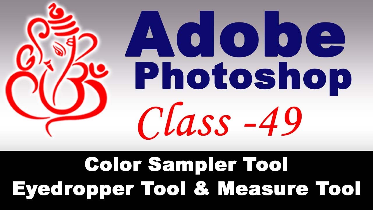 Photoshop class 49 color sampler tool eyedropper tool and Measure tool ...