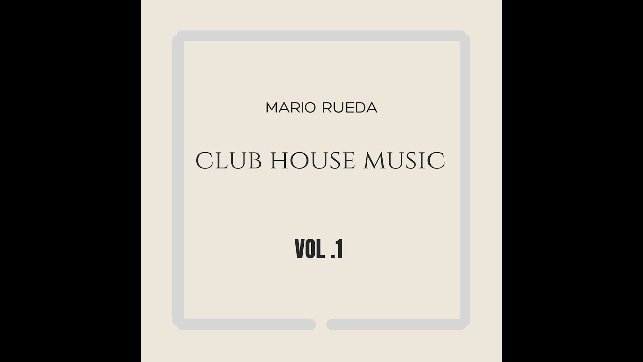 CLUB HOUSE MUSIC VOL 1 - YouTube