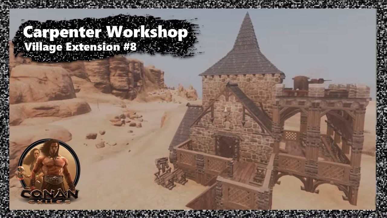 Village Extensions Buildings #8: Carpenter Workshop - Conan Exiles ...