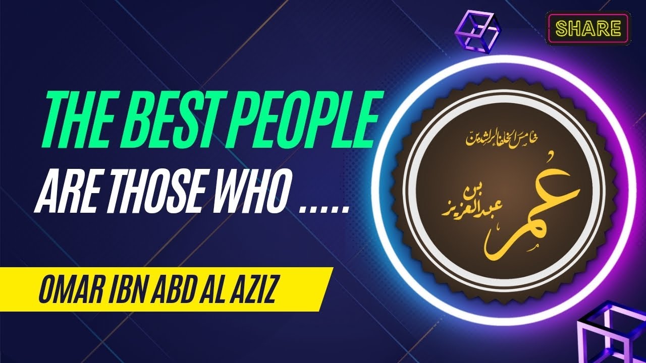 Wisdom Word Of Omar Ibn Abd Al Aziz That's Better to Know at Young Age ...