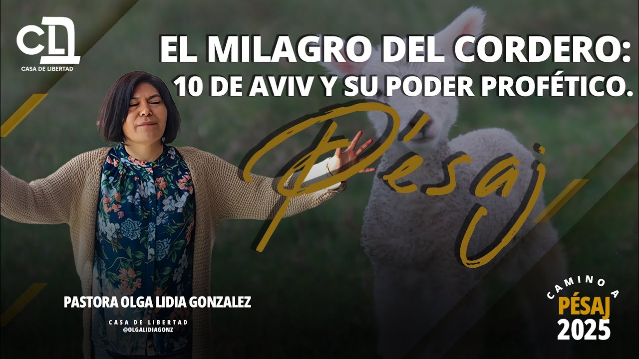 El Milagro del Cordero: 10 de Aviv y su Poder Profético | Ps. Olga ...