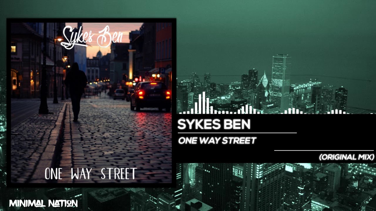Sykes Ben - One Way Street (Original Mix) - YouTube