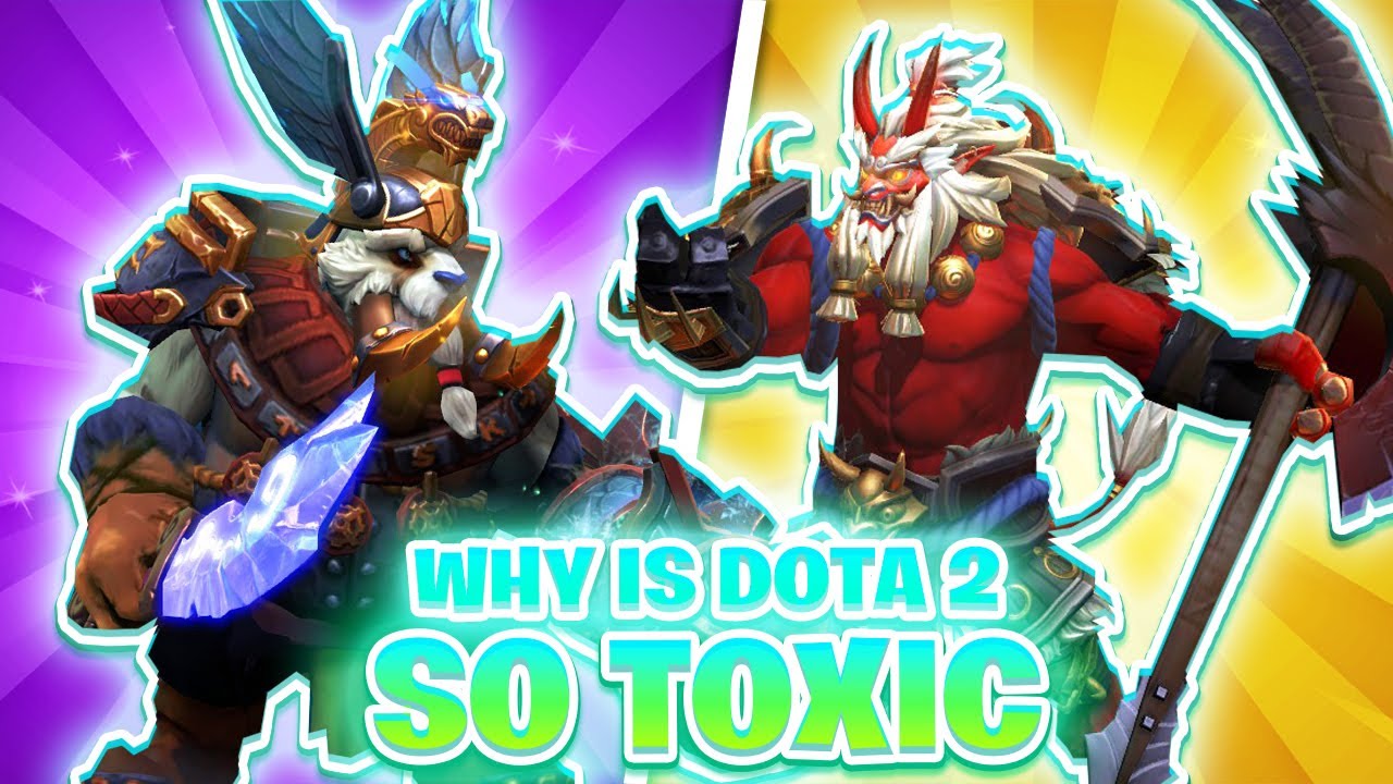 Why is Dota 2 So Toxic ? - YouTube