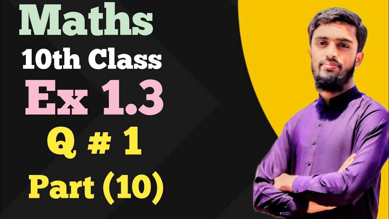 Maths 10th Class Ex : 1.3 Q#3 Part(10) || Simplification || Short ...