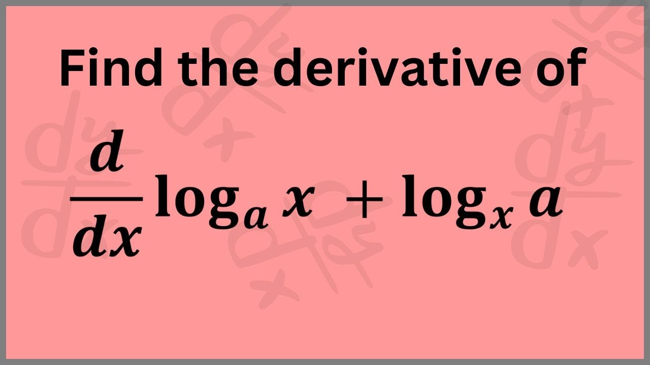 Complex Logarithmic Differentiation: Solving dy/dx for loga(x) + logx(a ...