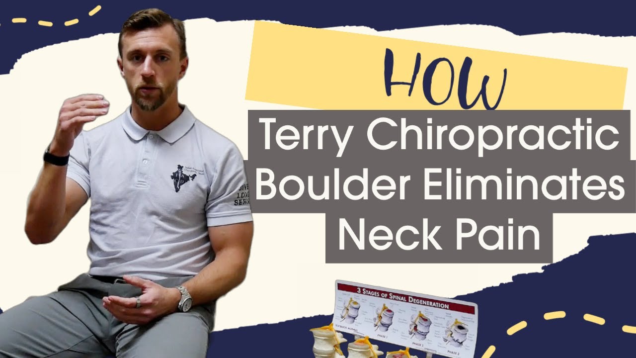 How Terry Chiropractic Boulder Eliminates Neck Pain | Chiropractor in ...