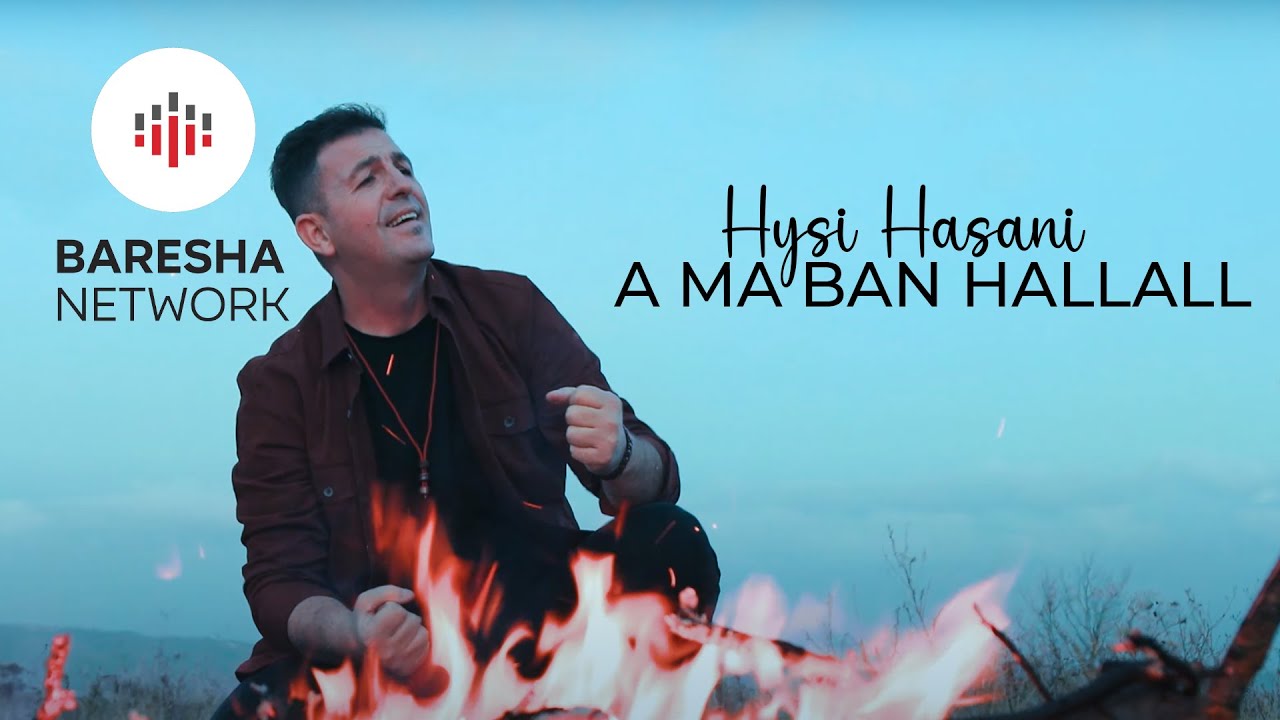 Hysi Hasani - A ma ban hallall (4k) - YouTube
