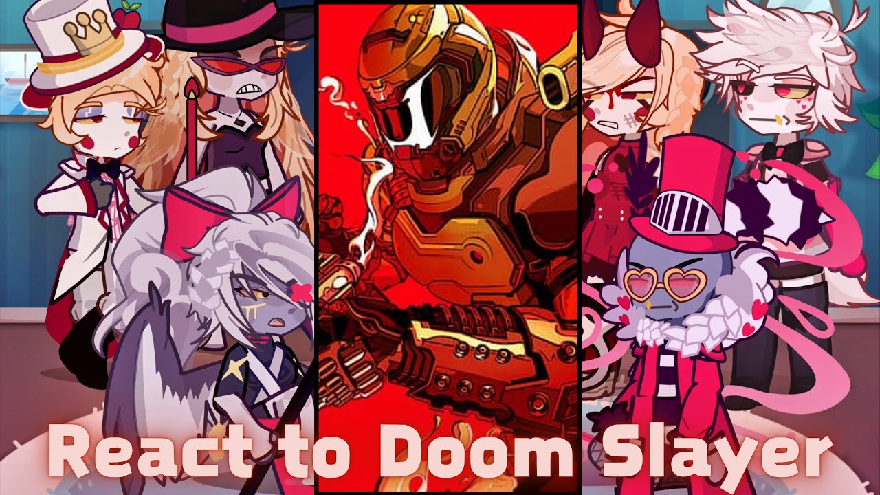 Hazbin Hotel bosses react to doom slayer | Lucifer | Charlie | Gacha ...