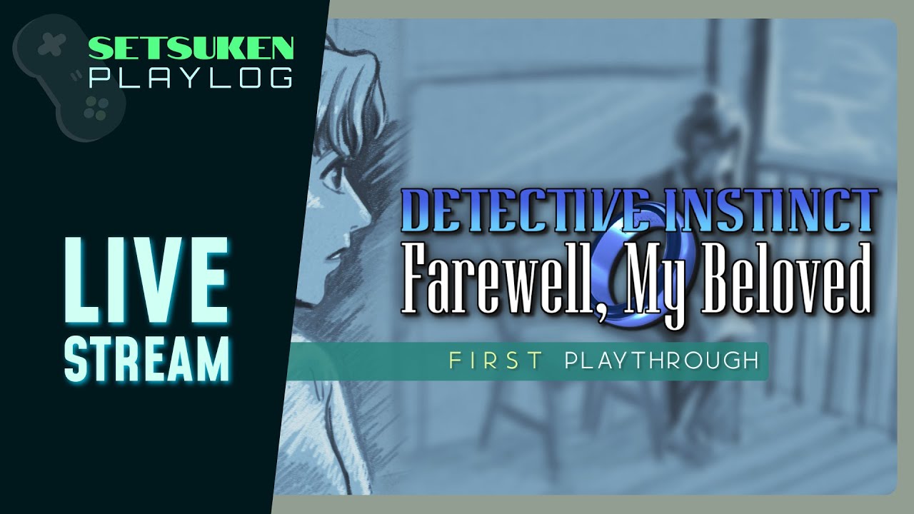 Detective Instinct: Farewell My Beloved - First Playthrough 02 - Live ...