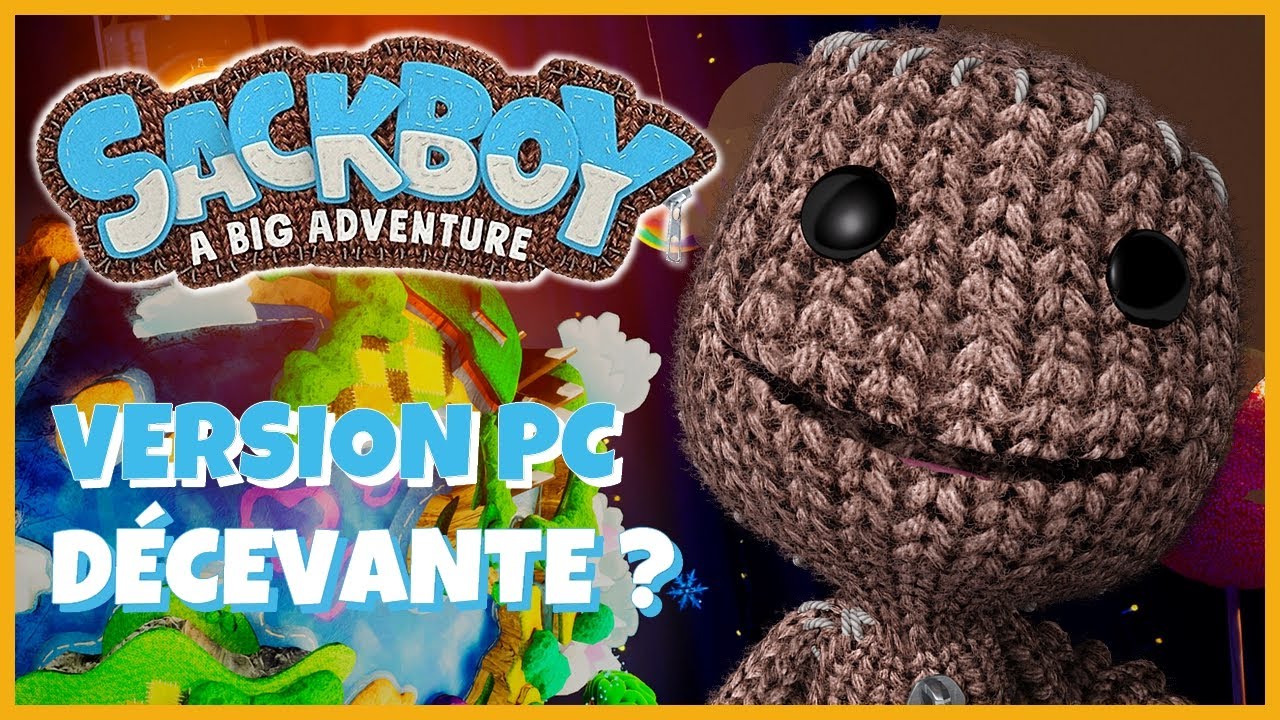 SACKBOY A BIG ADVENTURE PC : une Version EN DEMI-TEINTE ? Gameplay FR ...
