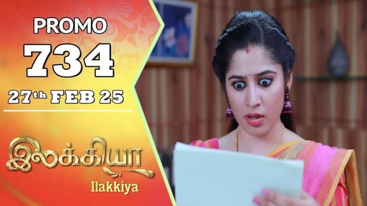 ilakkiya today promo 734|ilakkiya today episode 734review |ilakkiya ...