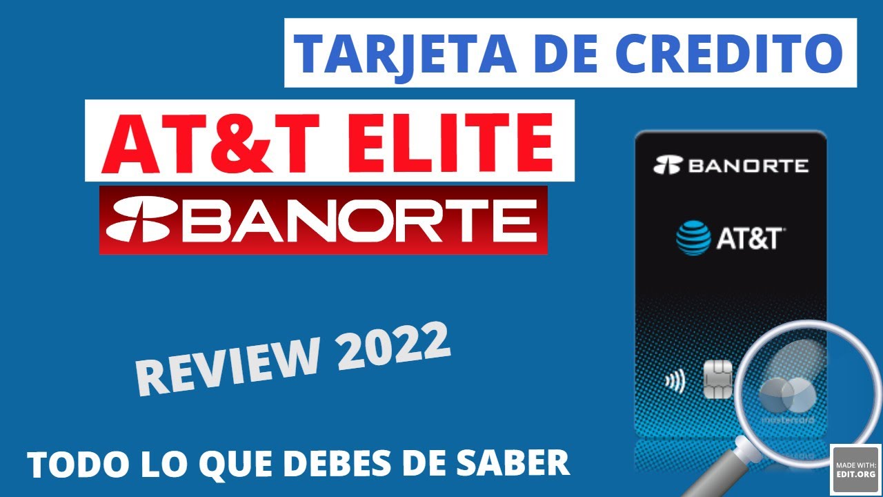 TARJETA DE CREDITO AT&T ELITE DEL BANCO BANORTE - MASTERCARD PLATINUM - REVIEW 2022 - YouTube