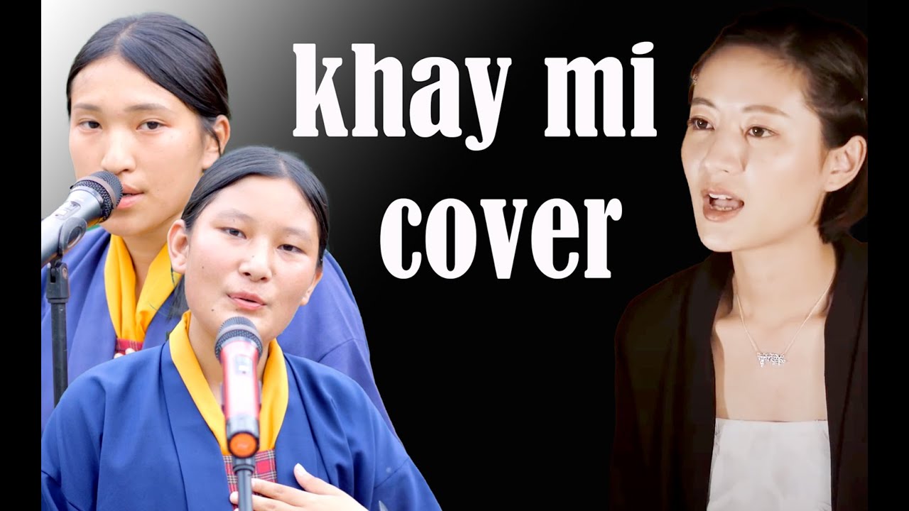 KHAY MI LHA DORJI COVER BY PEMA LHAZIN AND SANGAY WANGMO - YouTube