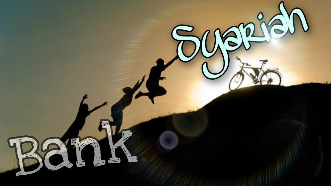 Pengertian, Jenis, dan Fungsi Bank Syariah (Pengantar) • Perbankan ...
