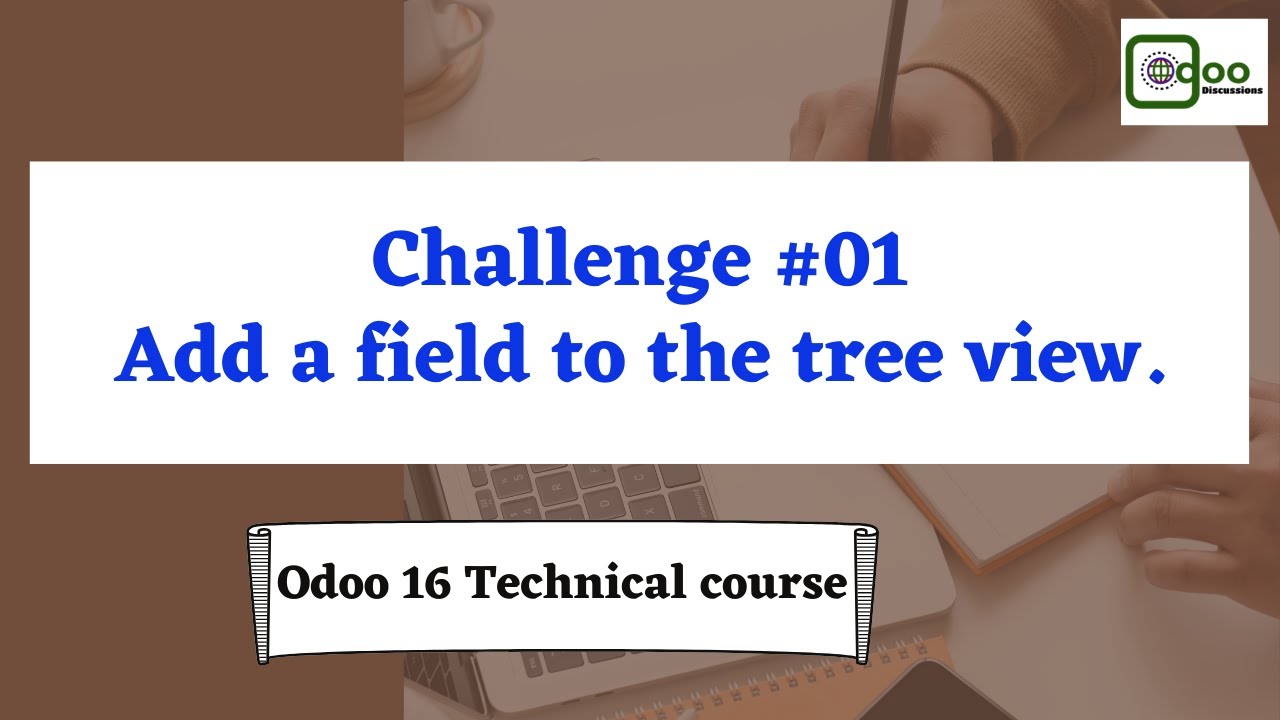 Challenge 01 How To Add A Field In Tree View In Odoo 16 Youtube