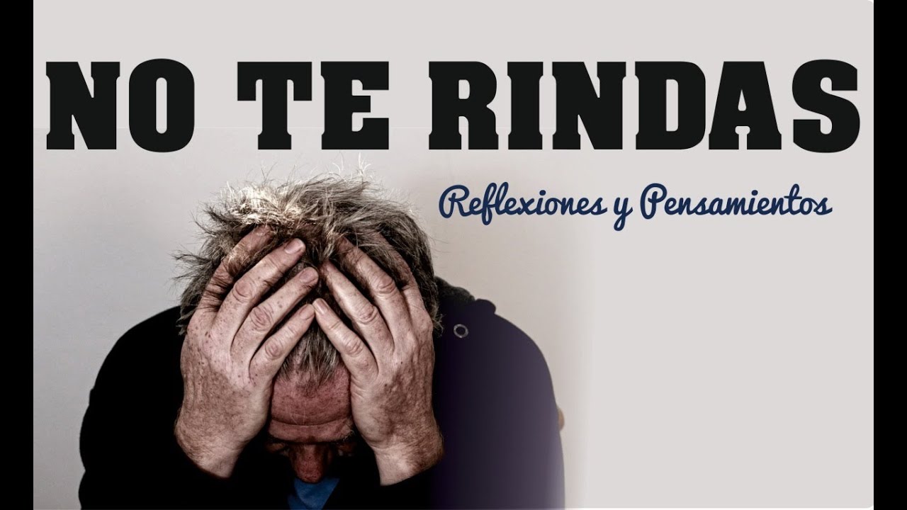 Hermosa reflexión - No te rindas ! - YouTube