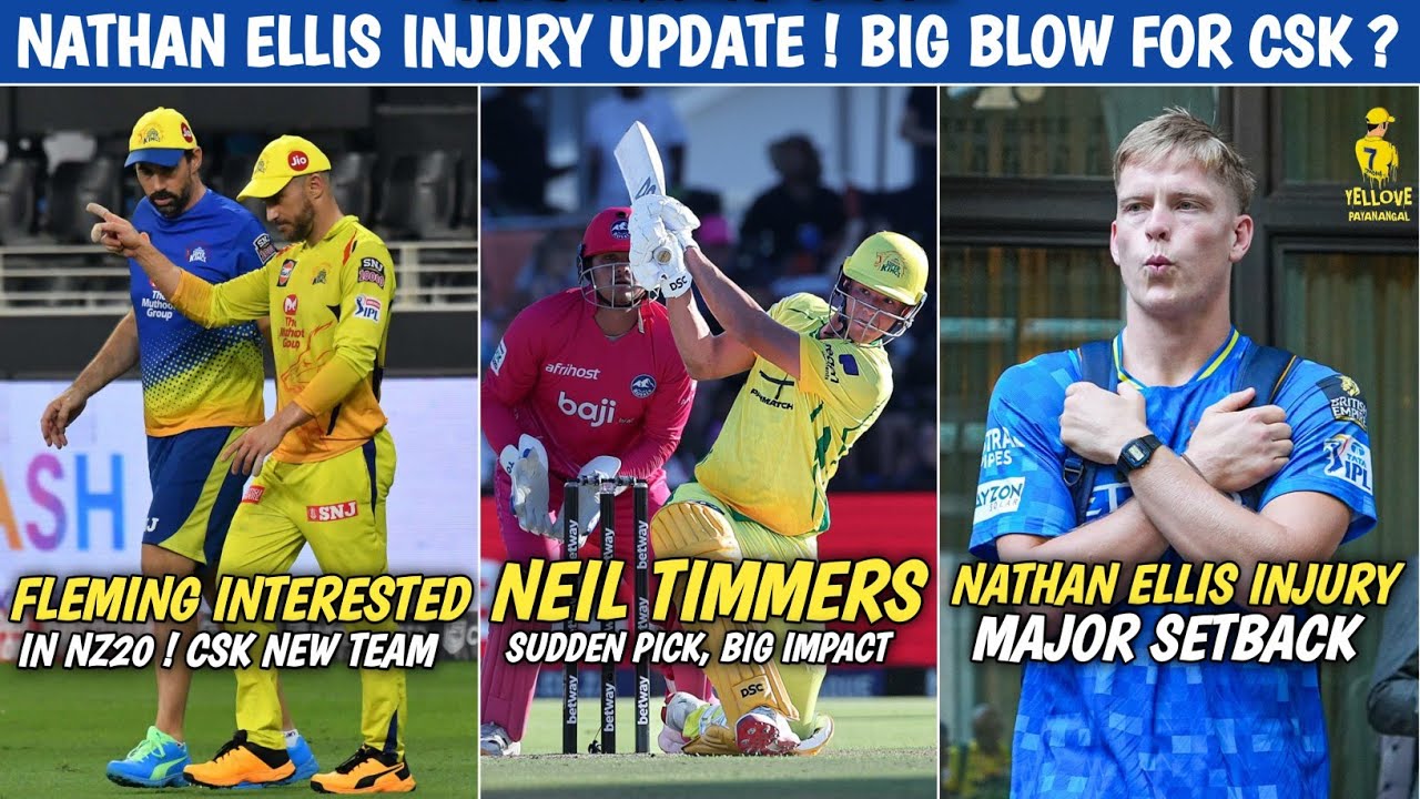 CSK Face Big Blow ! Nathan Ellis Injury Shock 😭 Neil Timmers Big Impact ...