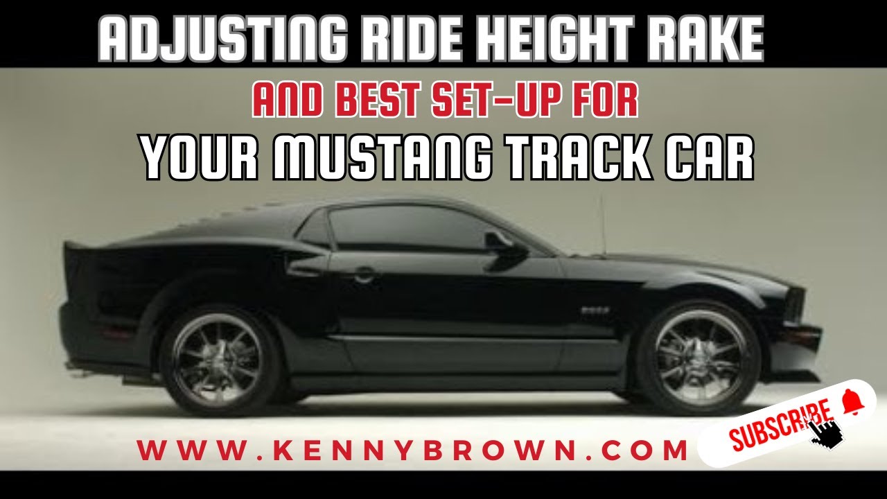 Adjusting Ride Height Rake and Best Set-up for Your Mustang Track Car ...