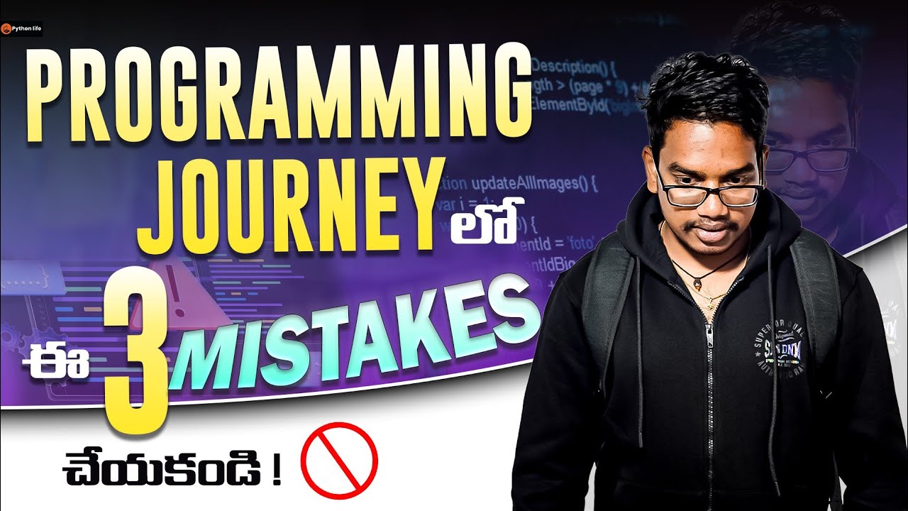 Me Programming Journey Lo E 3 Mistakes Chestunnaru Youtube