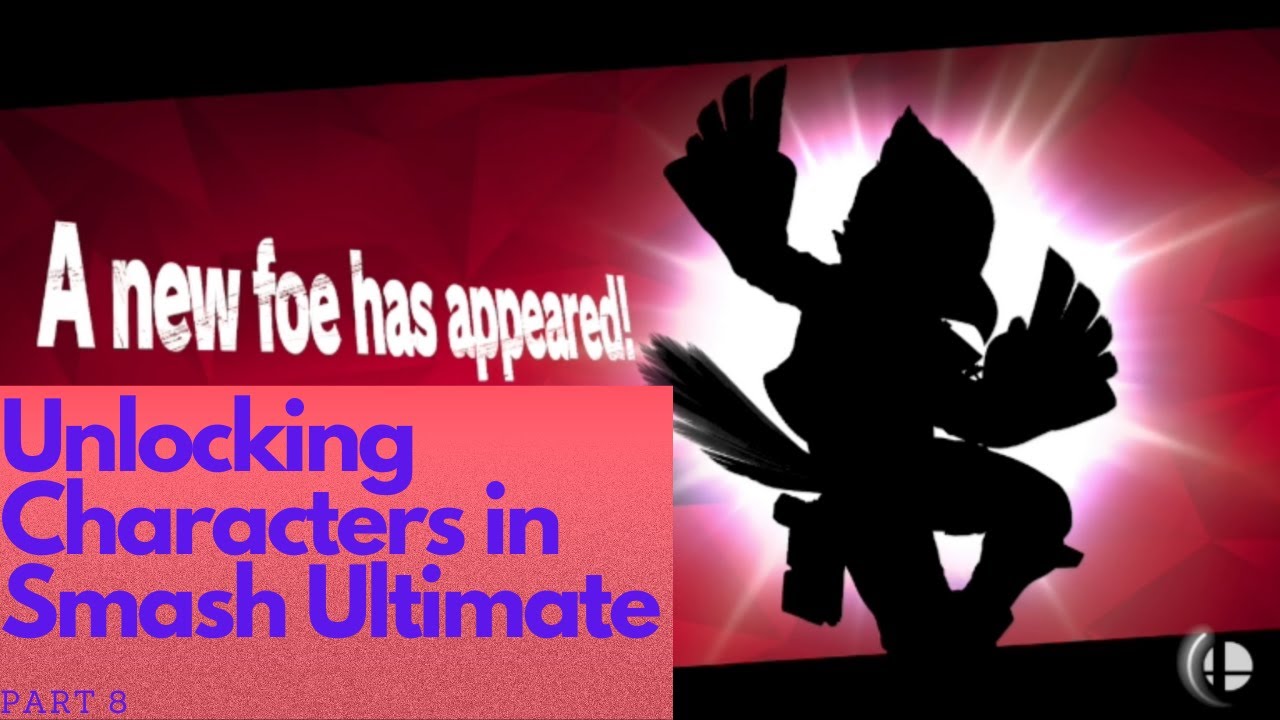 Super Smash Ultimate - Game Walk Through: Unlocking Characters - Part 8 ...