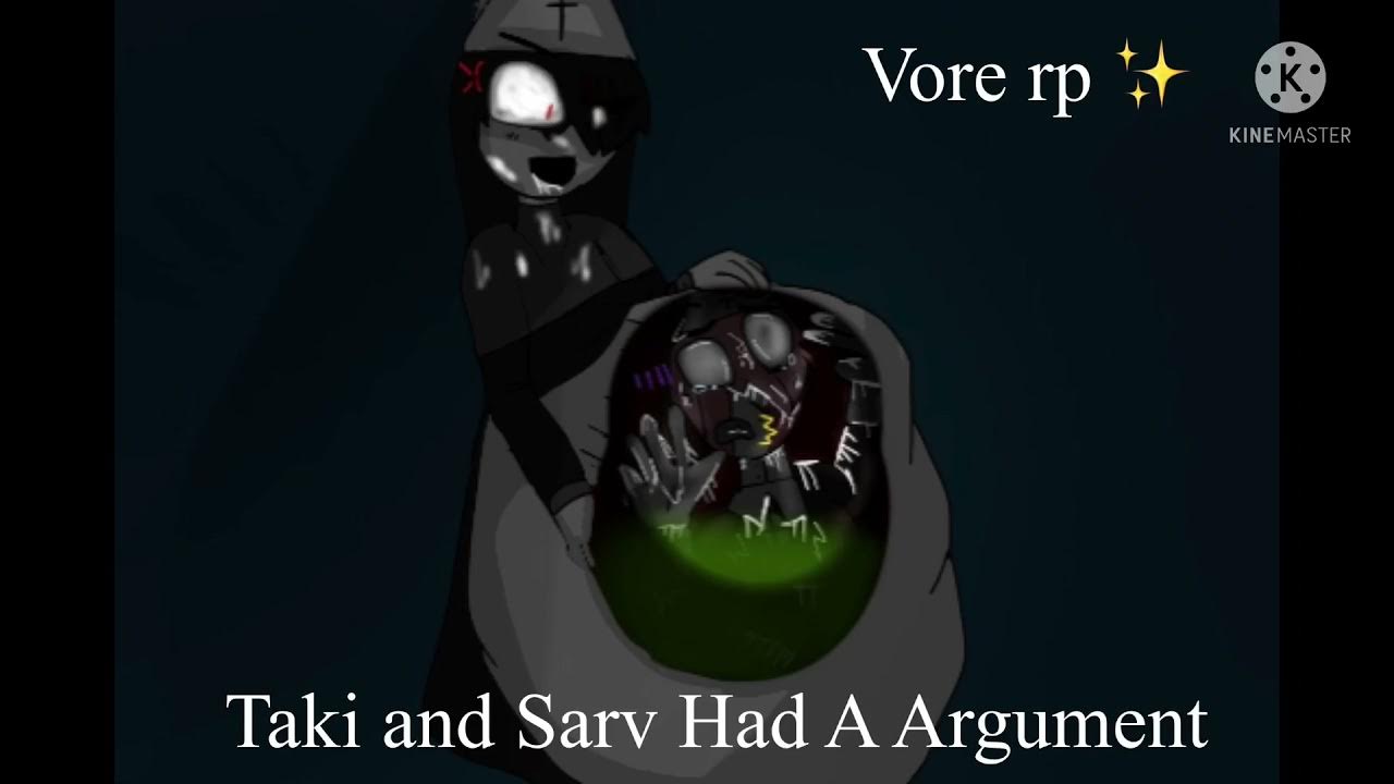 Taki Ate Sarv over a argument (Vore RP?) - YouTube